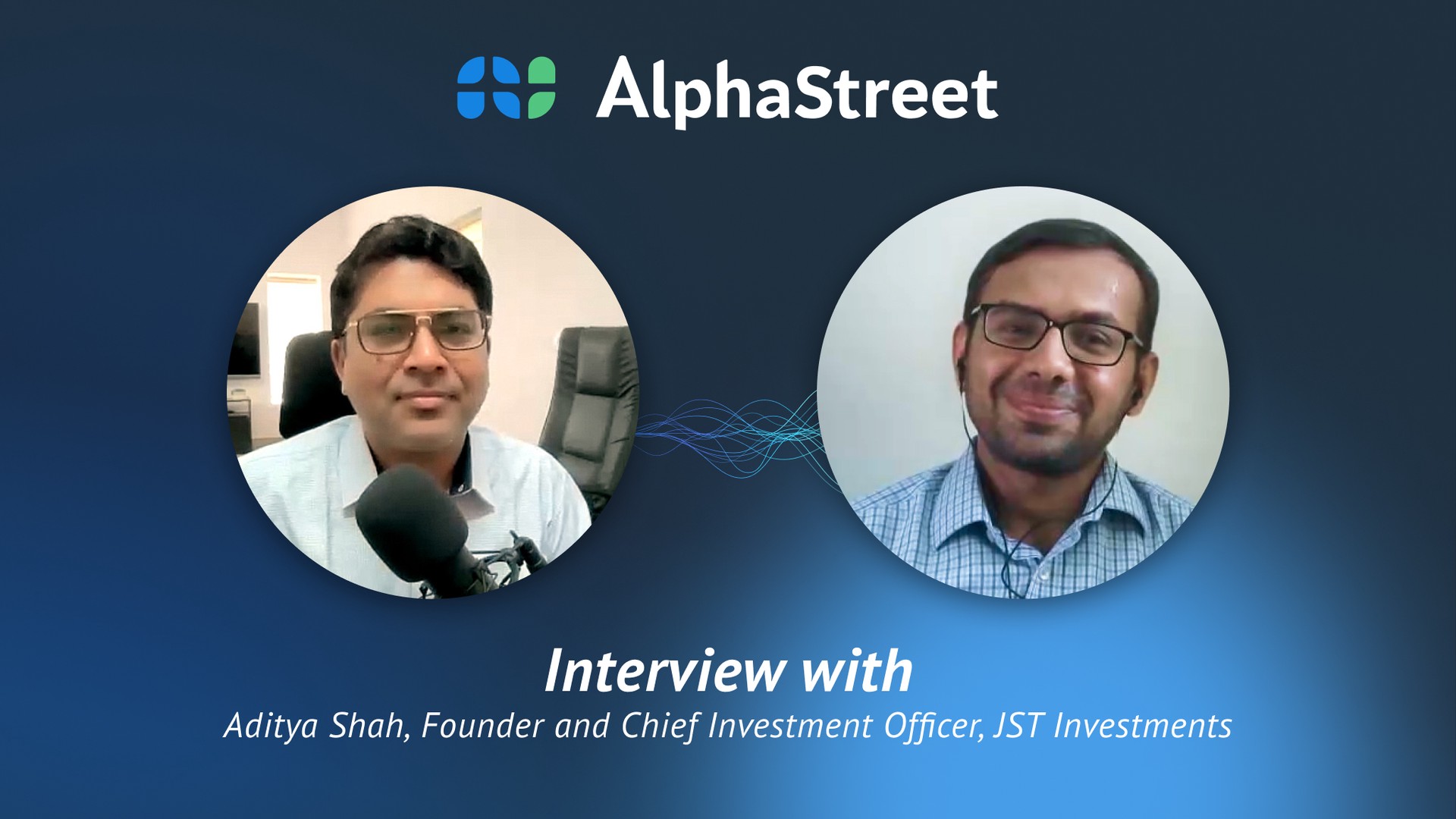 Interview with Aditya Shah, Founder and Cheif Investment Officer, JST ...